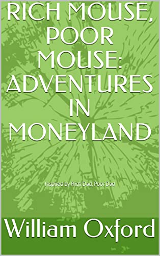 RICH MOUSE, POOR MOUSE: ADVENTURES IN MONEYLAND eBook : Oxford, William ...
