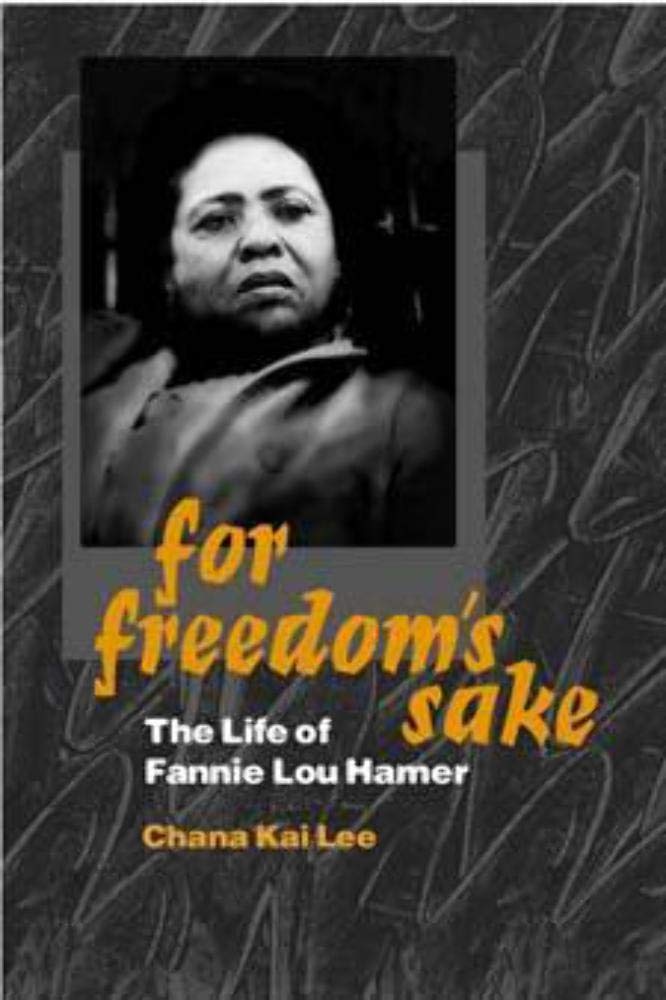For Freedom's Sake: The Life of Fannie Lou Hamer (Women in American ...