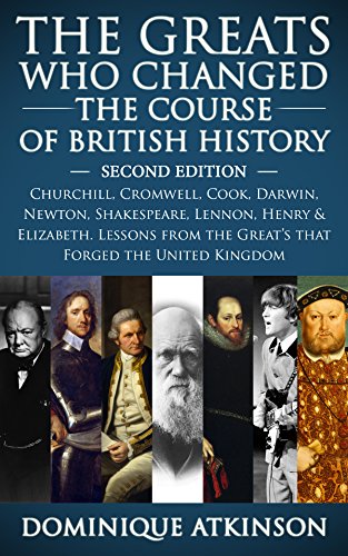 HISTORY: THE GREATS WHO CHANGED THE COURSE OF BRITISH HISTORY - 2nd ...