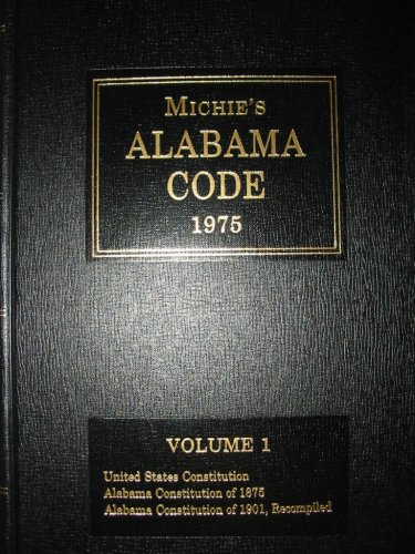 Michie's Alabama Code 1975 (United States Constitution, Alabama ...