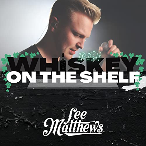 Irish Whiskey on the Shelf by Lee Matthews on Amazon Music - Amazon.com