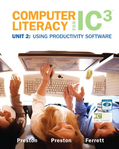 Computer Literacy for Ic3 2007 Unit 2: Ferrett, Robert, Preston, John ...