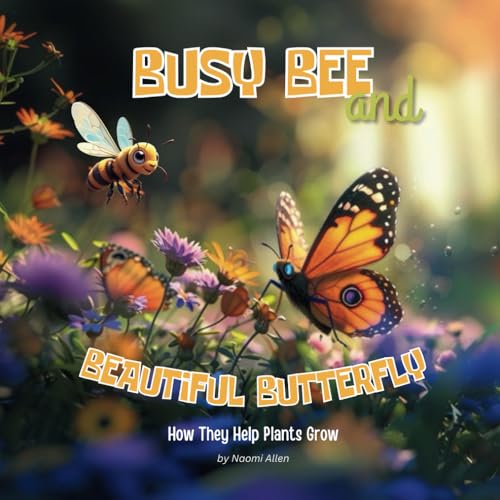 EBOOK pdf Busy Bee and Beautiful Butterfly: How They Help Plants Grow ...