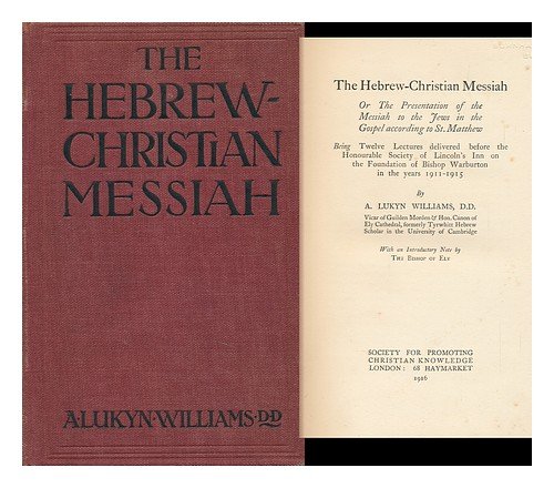 The Hebrew-Christian Messiah; Or, the Presentation of the Messiah to ...