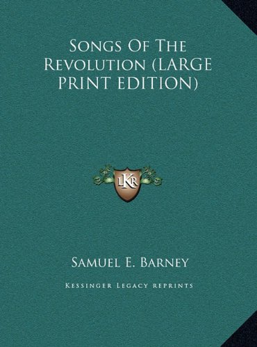 Songs of the Revolution: Barney, Samuel Eben: 9781169862623: Amazon.com ...
