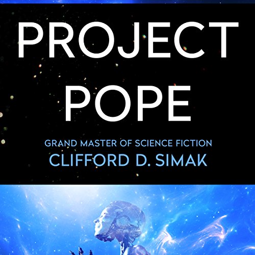 Amazon.com: Project Pope (Audible Audio Edition): Clifford Simak, Noah ...