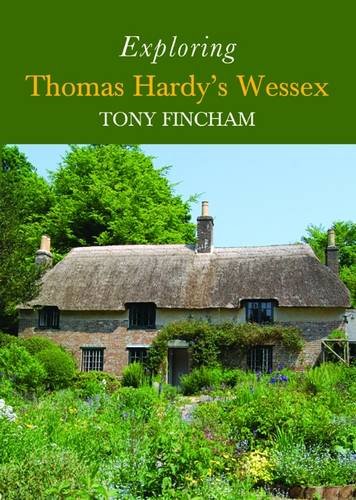 Exploring Thomas Hardy's Wessex: Tony Fincham: 9780992915155: Amazon ...