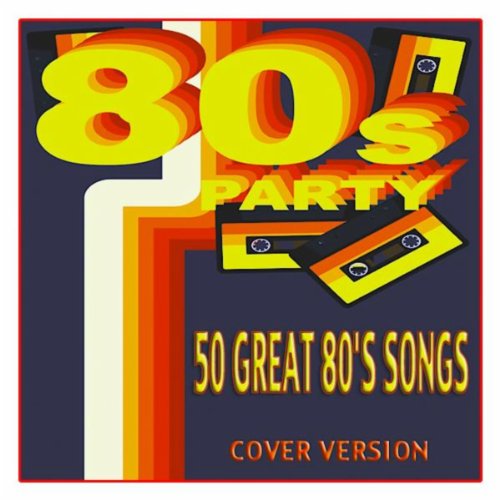 Play 80's Party (50 Great 80's Songs - Cover Version) by VARIOUS ...