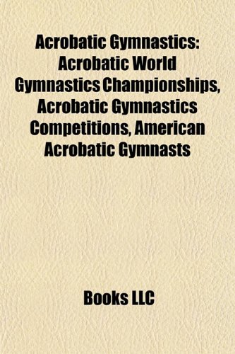 Acrobatic Gymnastics: 9781156014516: Books - Amazon.ca