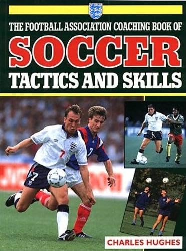 The Football Association Book Of Soccer Tactics and Skills: Hughes ...