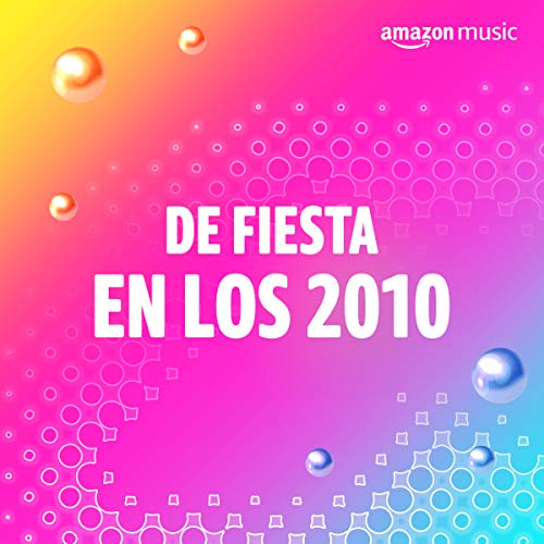 Reproducir playlist De fiesta en los 2010 en Amazon Music Unlimited