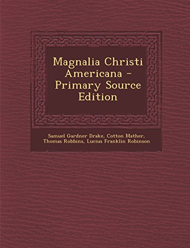 『Magnalia Christi Americana - Primary Source Edition』｜感想・レビュー - 読書メーター