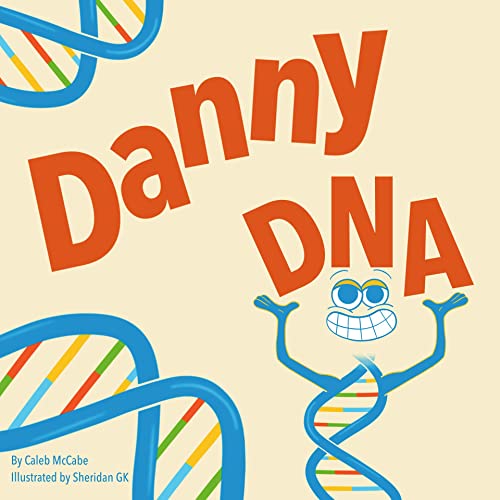 Amazon.com: Danny DNA: A Children's Introduction to DNA eBook : McCabe ...