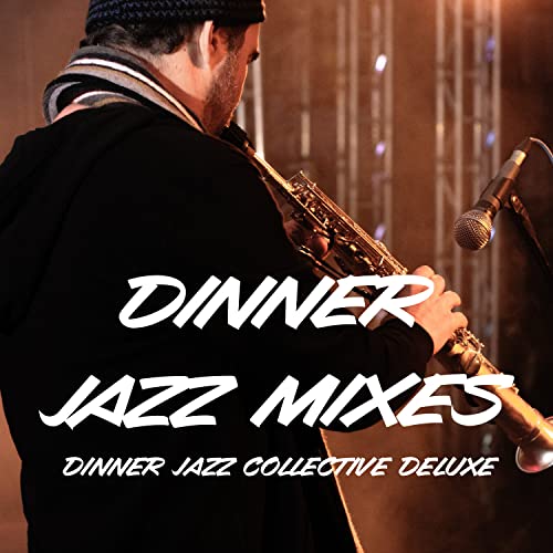 Amazon.com: Dinner Jazz Mixes : Dinner Jazz Collective Deluxe: Digital ...