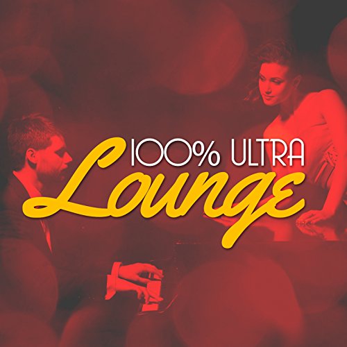 Amazon MusicでUltra Loungeの100% Ultra Loungeを再生する