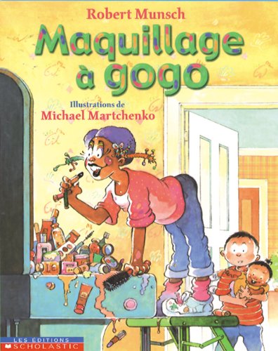 Maquillage à gogo: Munsch, Robert: 9780439942201: Books - Amazon.ca