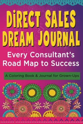 Direct Sales Dream Journal - Every Consultant's Road Map to Success: A ...