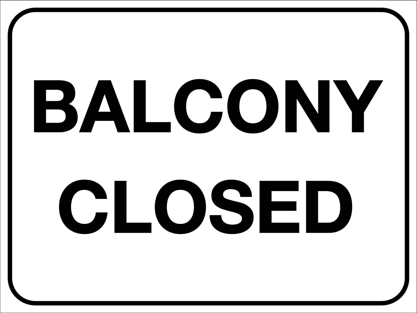 Balcony Closed Sign Balcony Closed Sign – New Signs
