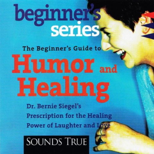 Play The Beginner's Guide to Humor and Healing by Bernie Siegel on ...