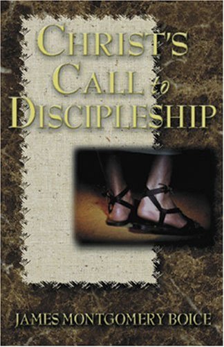By James Montgomery Boice - Christ's Call to Discipleship (Reprint ...