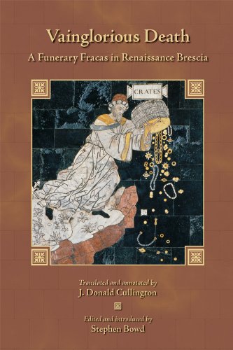 Vainglorious Death: A Funerary Fracas in Renaissance Brescia (Volume ...