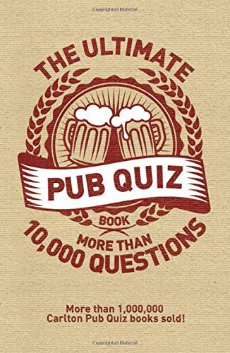 The Ultimate Pub Quiz Book: More Than 10,000 Questions!: Written by Roy ...