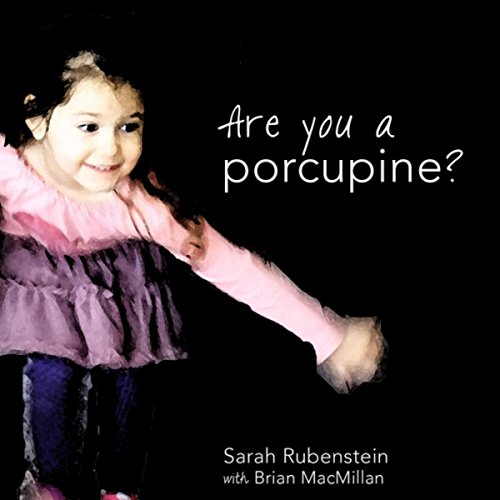 Amazon.com: Are You a Porcupine? : Sarah Rubenstein: Digital Music
