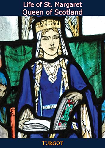 Amazon.com: Life of St. Margaret, Queen of Scotland eBook : Turgot ...