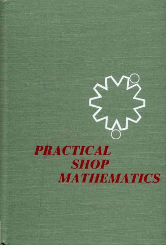 Practical Shop Mathematics, Vol. 2: Advanced: John H. Wolfe, Everett R ...