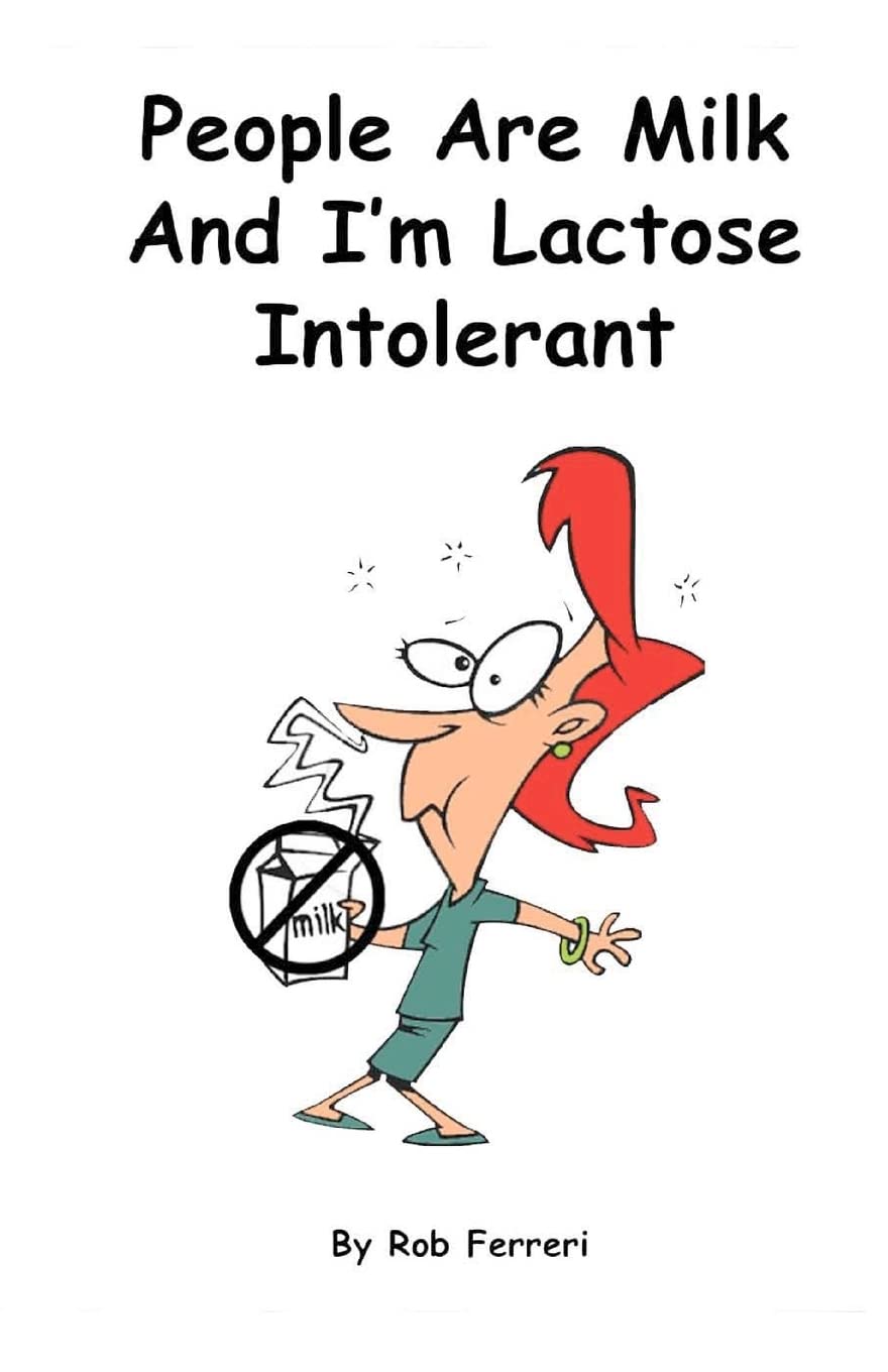 People Are Milk And I'm Lactose Intolerant: Based on the popular online ...