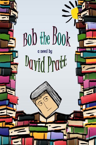 Bob the Book - Kindle edition by Pratt, David. Literature & Fiction ...
