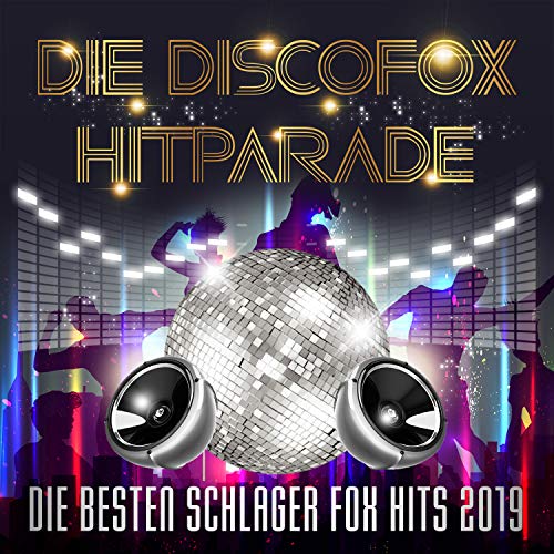 Spiele Die Discofox Hitparade - Die besten Schlager Fox Hits 2019 von ...