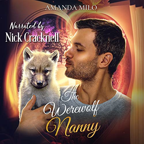 The Werewolf Nanny (Audible Audio Edition): Amanda Milo, Nick Cracknell ...