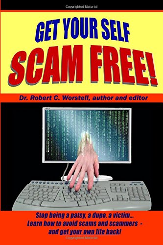 Get Your Self Scam Free: Worstell, Robert C.: 9780557257966: Amazon.com: Books
