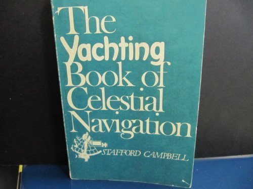 The Yachting Book of Celestial Navigation: Campbell, Stafford ...