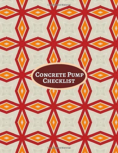 Buy Concrete Pump Checklist: Concrete Pumping Logbook, Construction ...