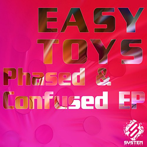 Play Phased & Confused EP by Easy Toys on Amazon Music