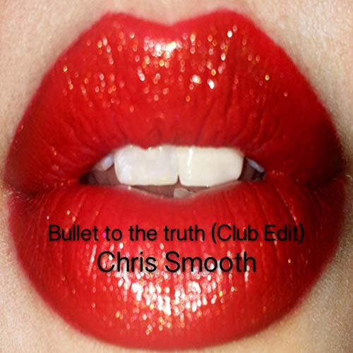 Amazon.co.jp: Bullet to the Truth : Chris Smooth: Digital Music