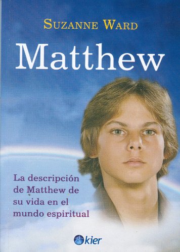 Matthew. La descripcion de Matthew de su vida en el mundo espiritual ...