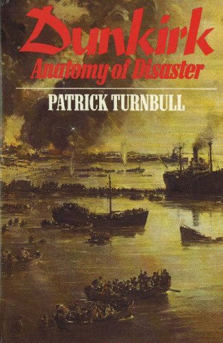 Amazon.com: Dunkirk, Anatomy of Disaster: 9780841903968: Turnbull ...