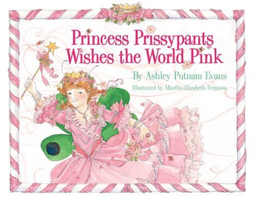 Amazon.com: Princess Prissypants Wishes the World Pink: 9780979338144 ...