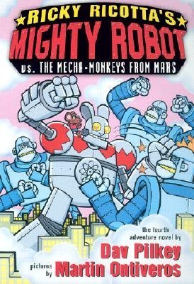 Ricky Ricotta's Mighty Robot vs. the Mecha-Monkeys from Mars (Ricky ...