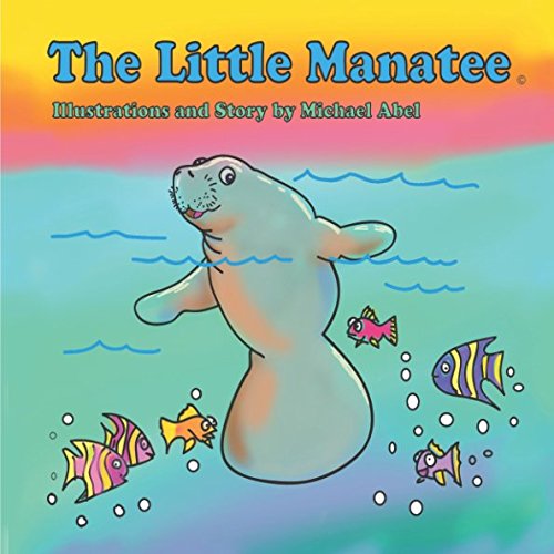 The Little Manatee: Abel, Michael: 9781980396376: Amazon.com: Books