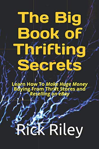The Big Book of Thrifting Secrets: Learn How To Make Huge Money Buying ...