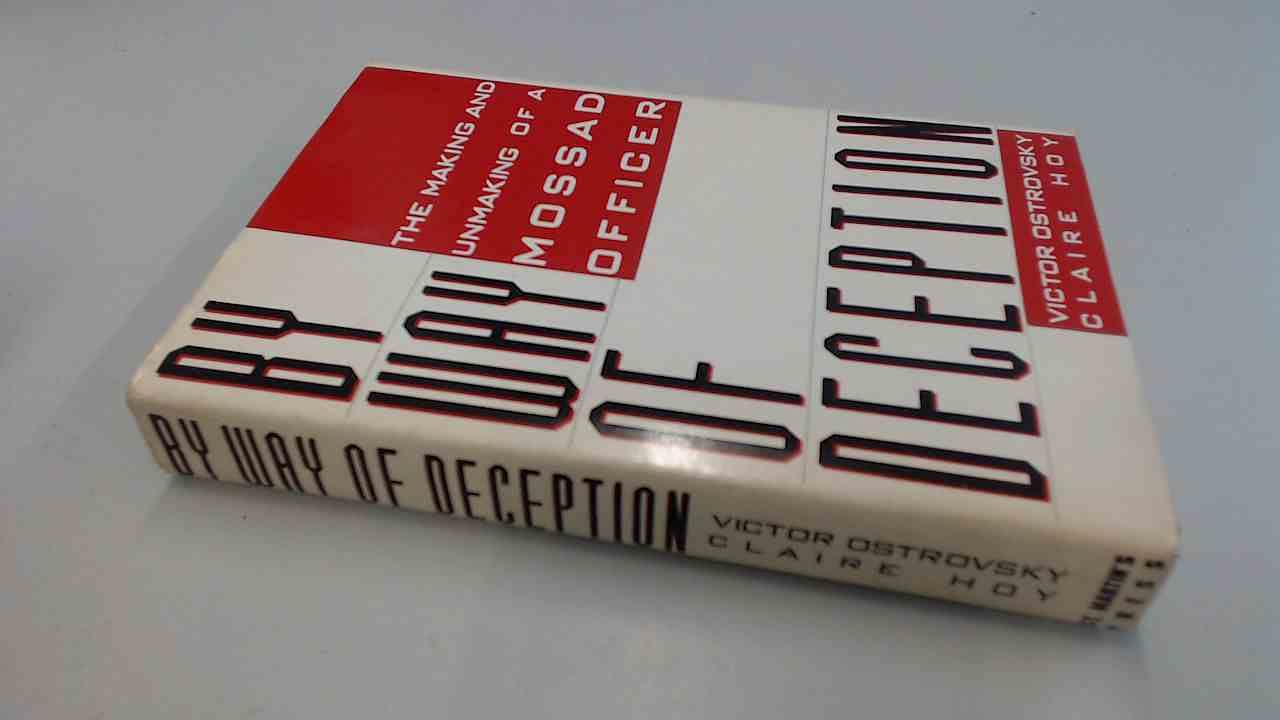 Buy By Way of Deception/The Making and Unmaking of a Mossad Officer ...