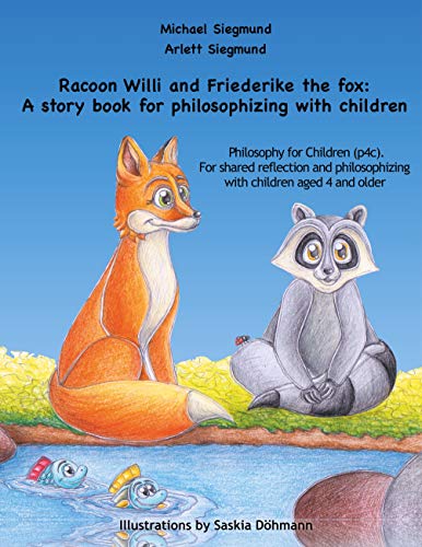 Racoon Willi and Friederike the fox: A story book for philosophizing ...