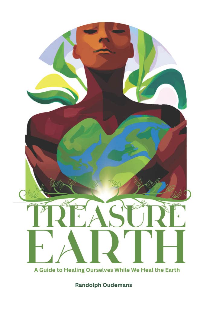Treasure Earth: A Guide to Healing Ourselves While We Heal the Earth ...