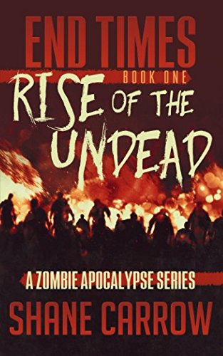 End Times I: Rise of the Undead: Carrow, Shane: 9781983034671: Amazon ...