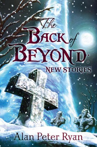 The Back of Beyond: New Stories: Ryan, Alan Peter: 9781587672477 ...
