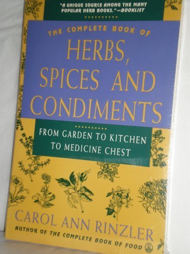 The Complete Book of Herbs, Spices, and Condiments: From Garden to ...